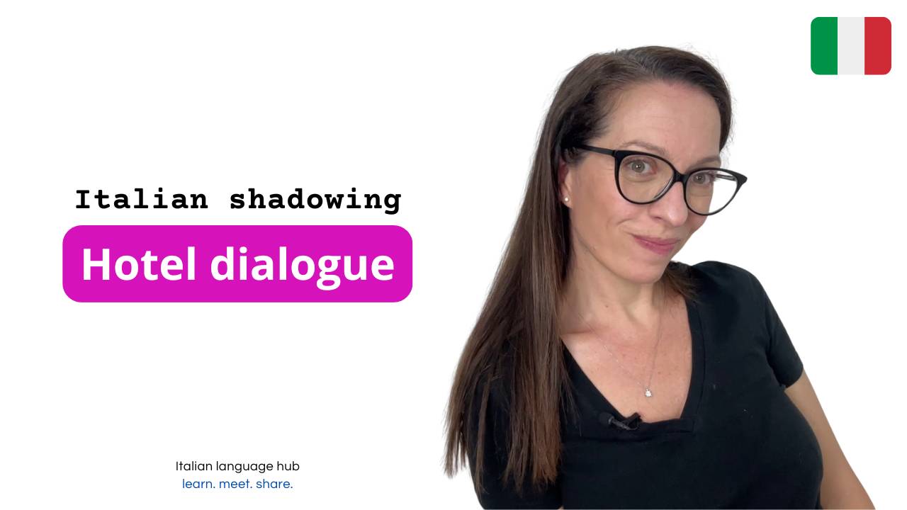 Learn Italian by Shadowing it with an Italian dialogue in a hotel