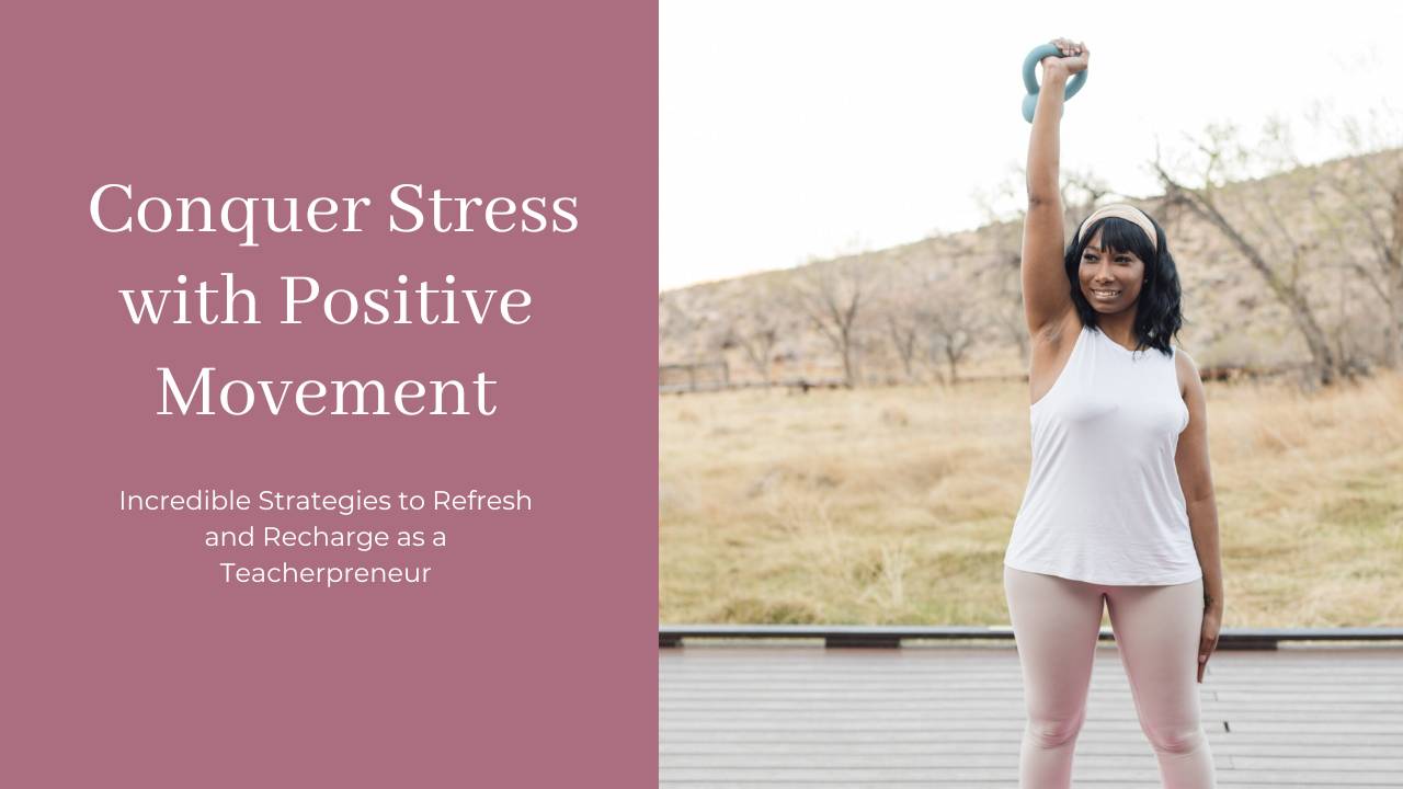 Conquer Stress with Positive Movement
