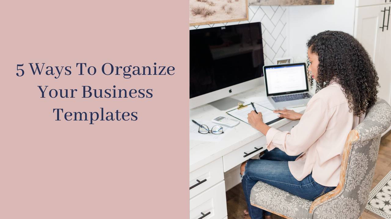 5 Ways To Organize Your Business Templates