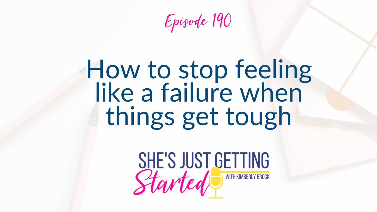 Ep 190: How to stop feeling like a failure