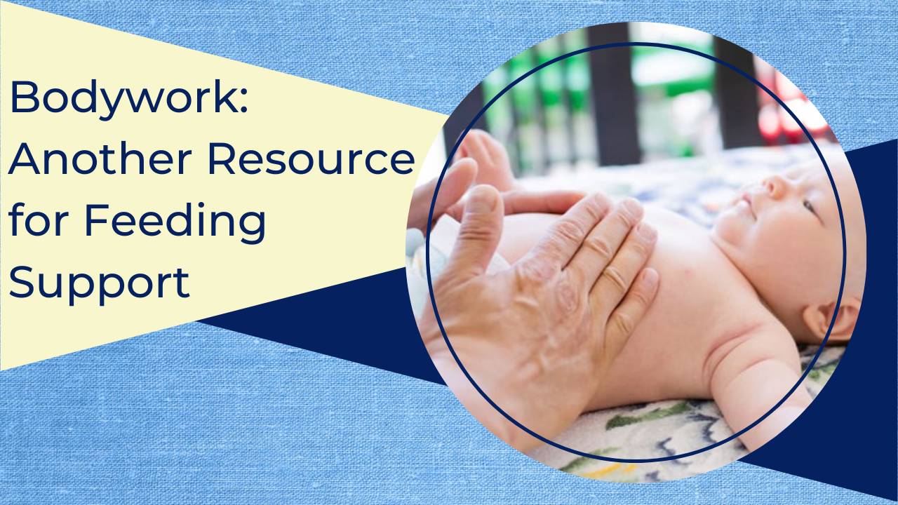 Bodywork: Another Resource for Feeding Support