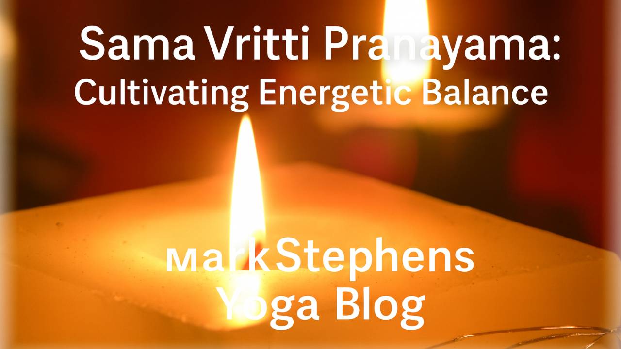 Sama Vritti Pranayama: Cultivating Energetic Balance