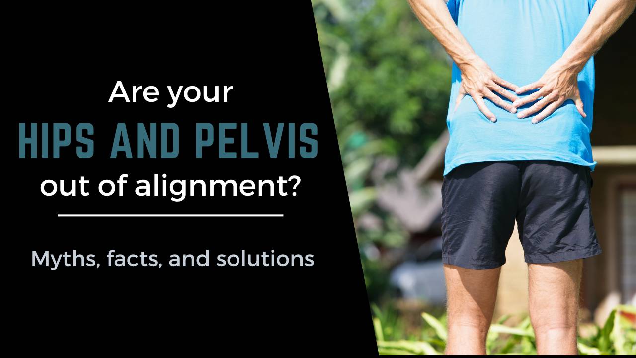 Are your hips and pelvis out of alignment