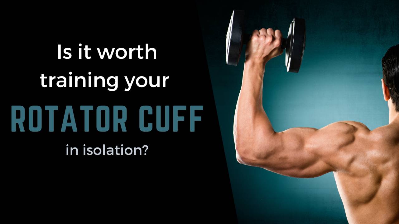 Is it worth training your rotator cuff in isolation