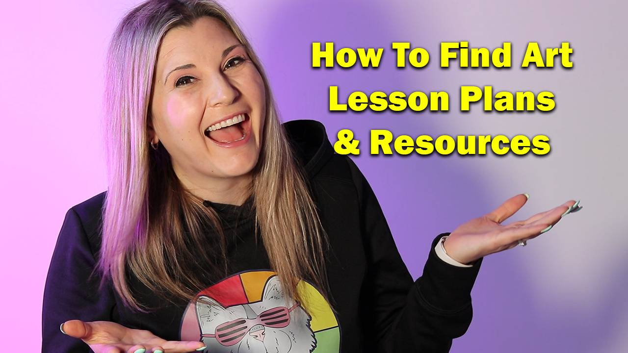 How to Find Art Lesson Plans and Resources