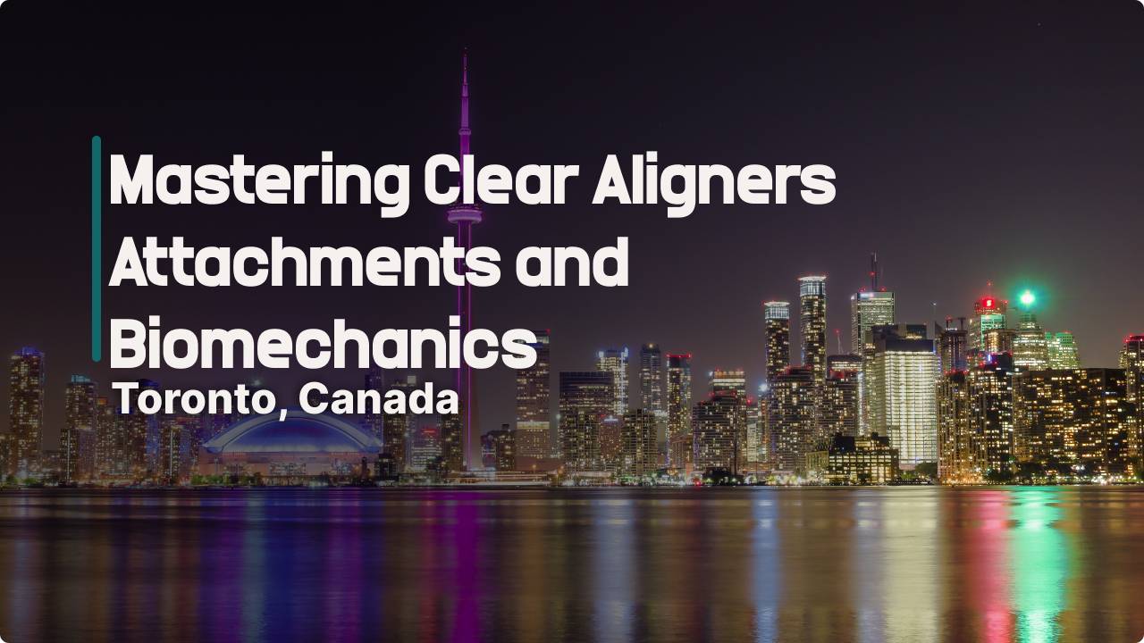 Attachments and Biomechanics - Toronto, Canada