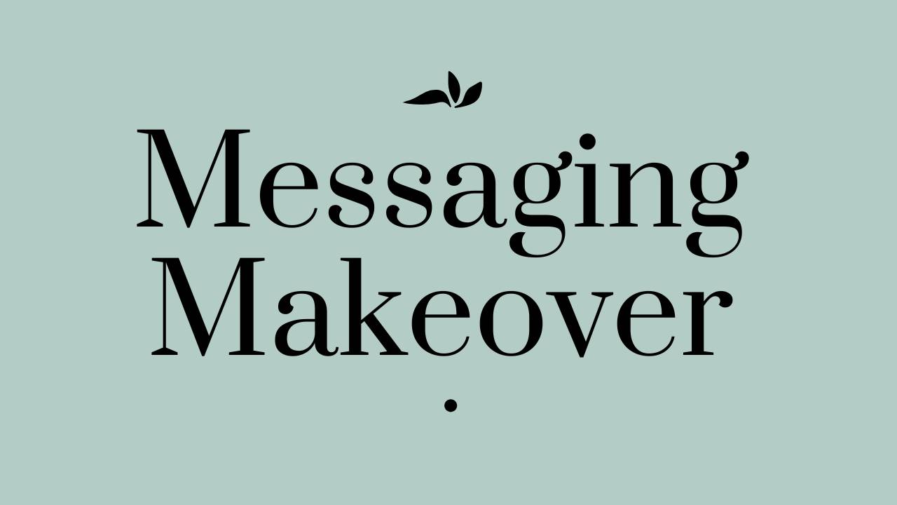 90 Min Messaging Makeover