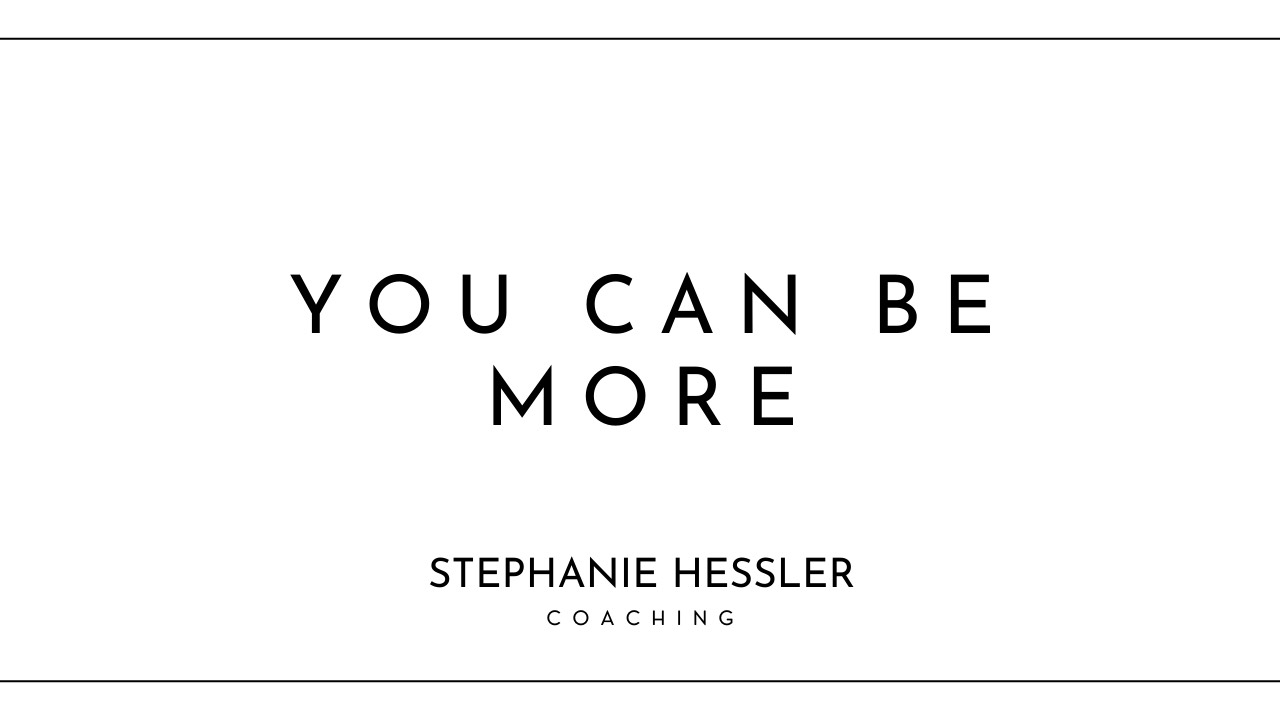 You Can Be More