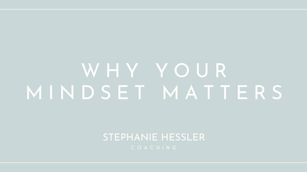 Why Your Mindset Matters