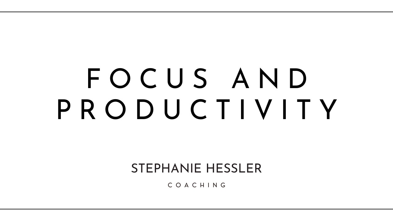 Focus and Productivity