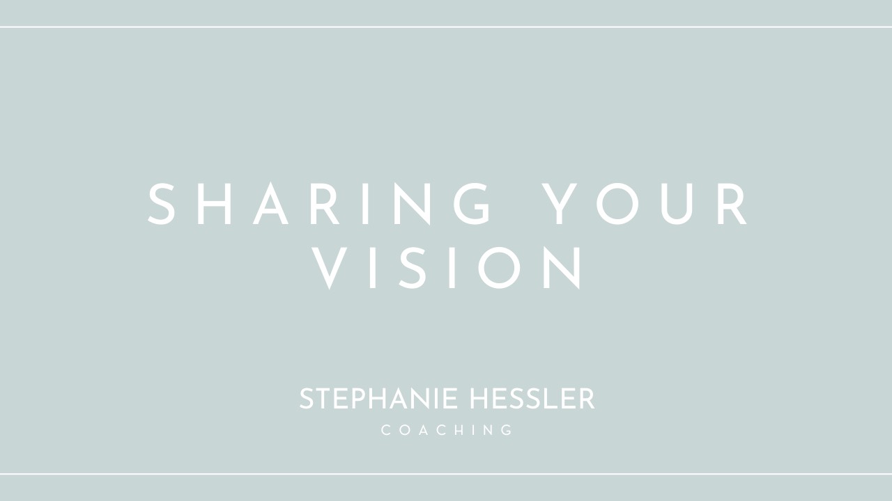 Sharing Your Vision