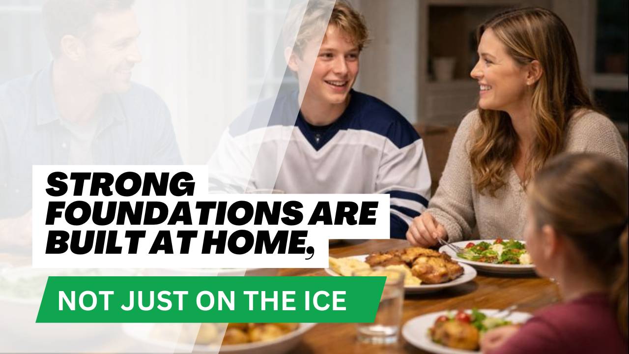 Strong Foundations Are Built at Home, Not Just on the Ice