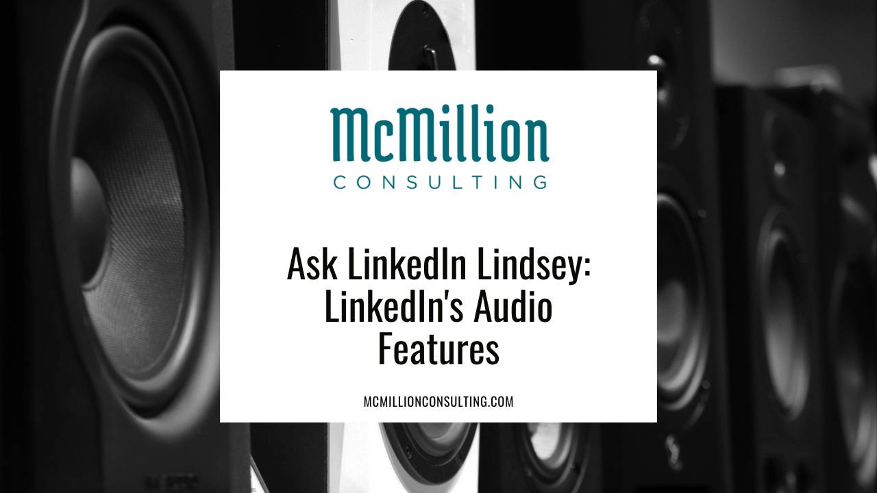 Ask LinkedIn Lindsey: LinkedIn's Audio Features