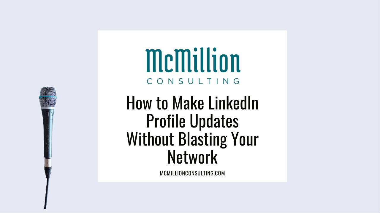 How To Make Linkedin Profile Updates Without Blasting Your Network