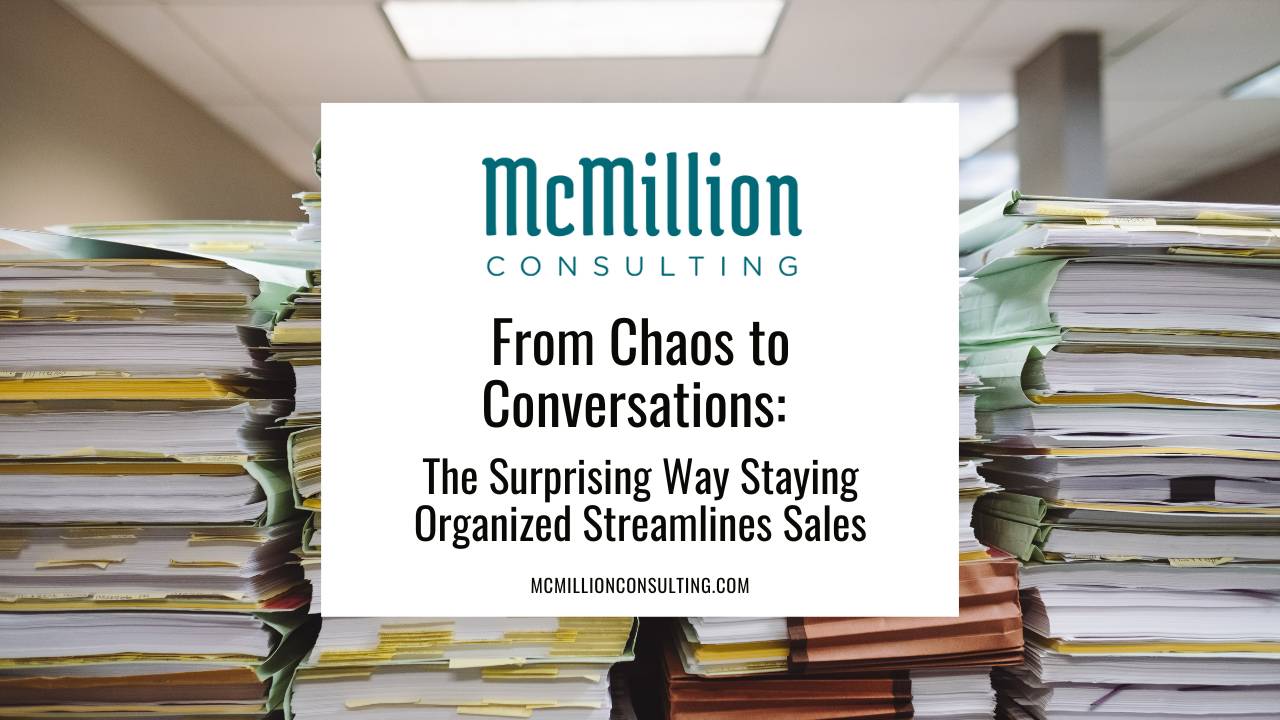The Surprising Way Staying Organized Streamlines Sales