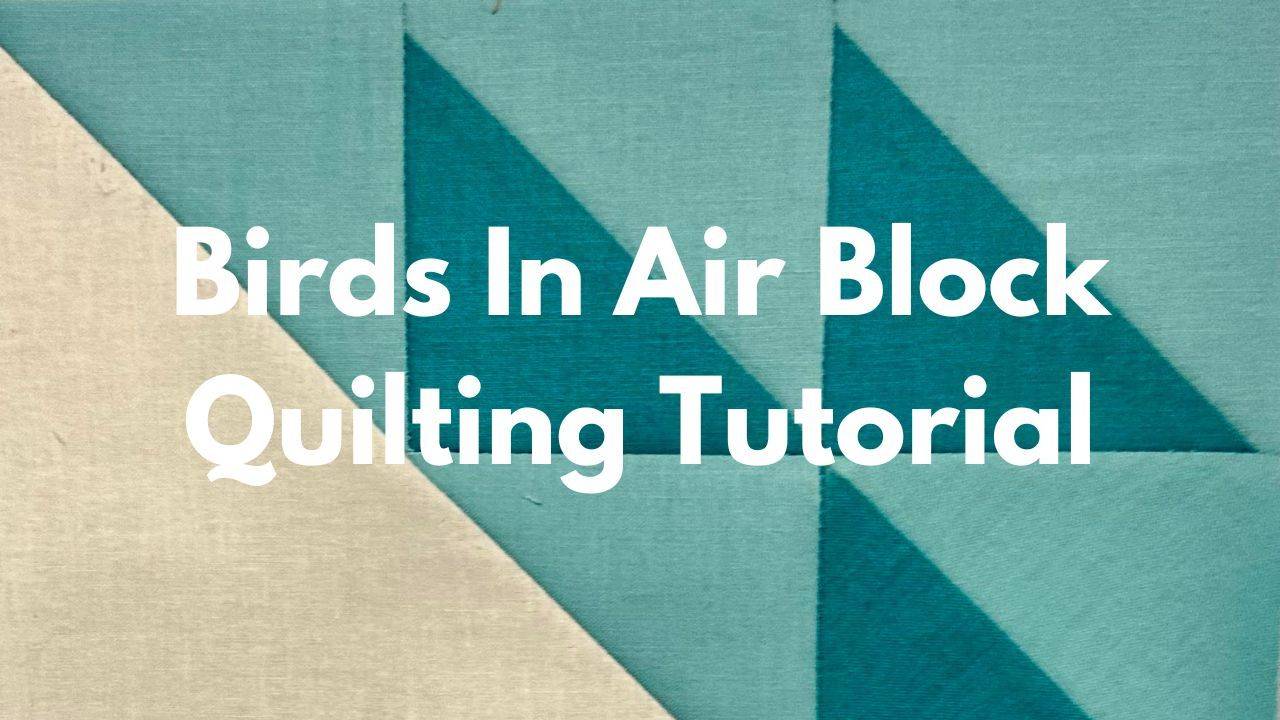Mastering Quilting: Birds in Air Block Tutorial