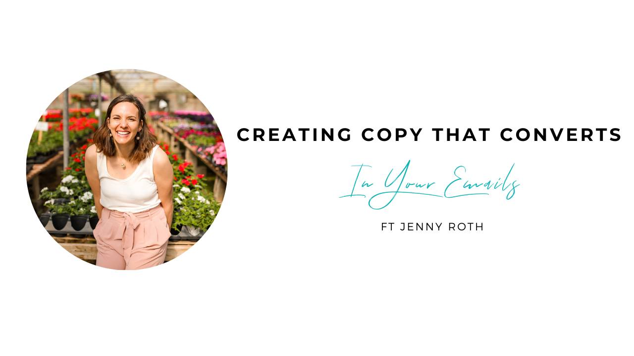 Creating Copy that Converts in your Emails with Jenny Roth