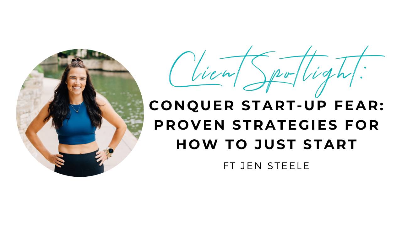 Proven Strategies to Conquer Start-Up Fear with Jen Steele