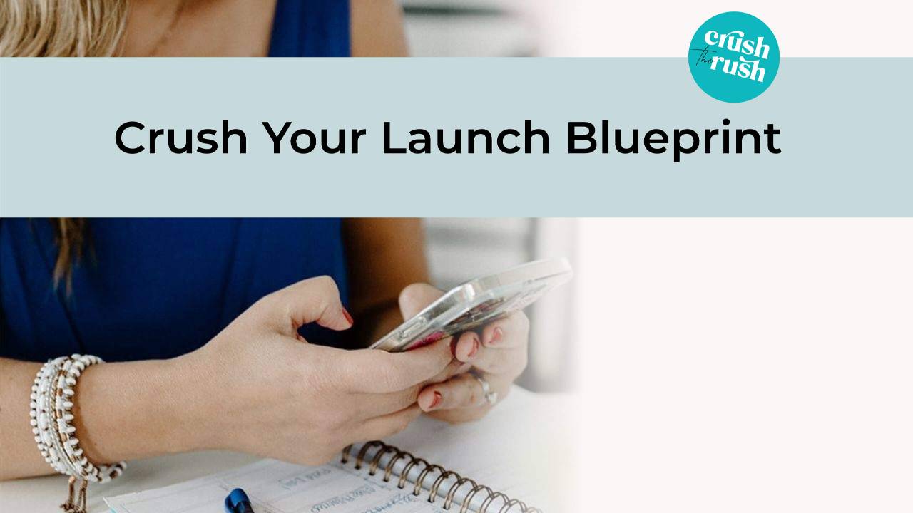 Crush Your Launch Blueprint