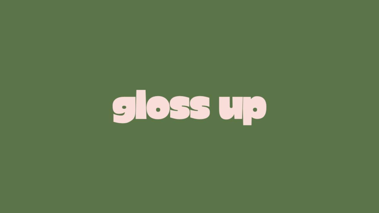 Gloss Up Make Artist Application