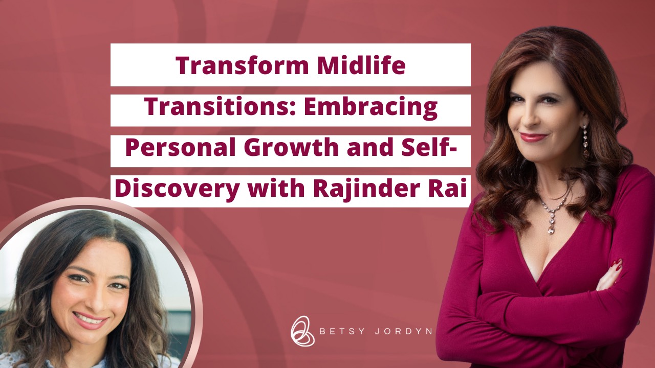 Transform Midlife Transitions with Rajinder Rai