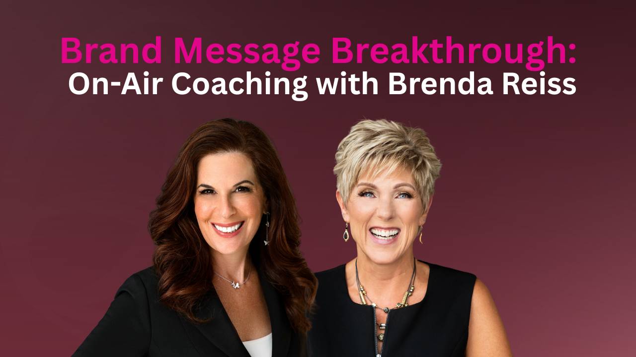Brand Message Breakthrough: On-Air Coaching with Brenda Reiss
