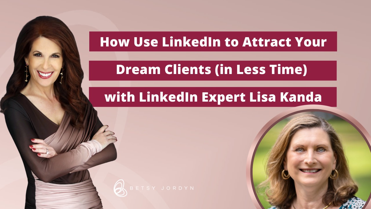 Attract Dream Clients on LinkedIn with Lisa Kanda