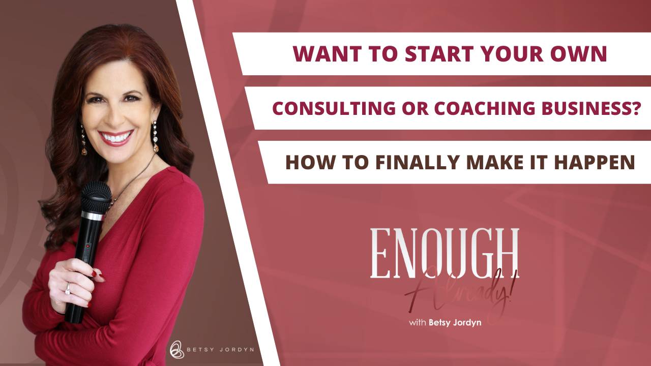 Start Your Consulting or Coaching Business: Make It Happen