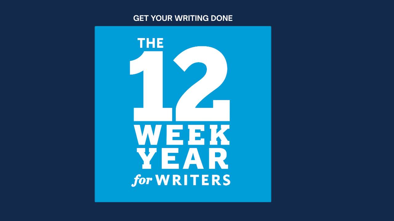 12 Week Year for Writers
