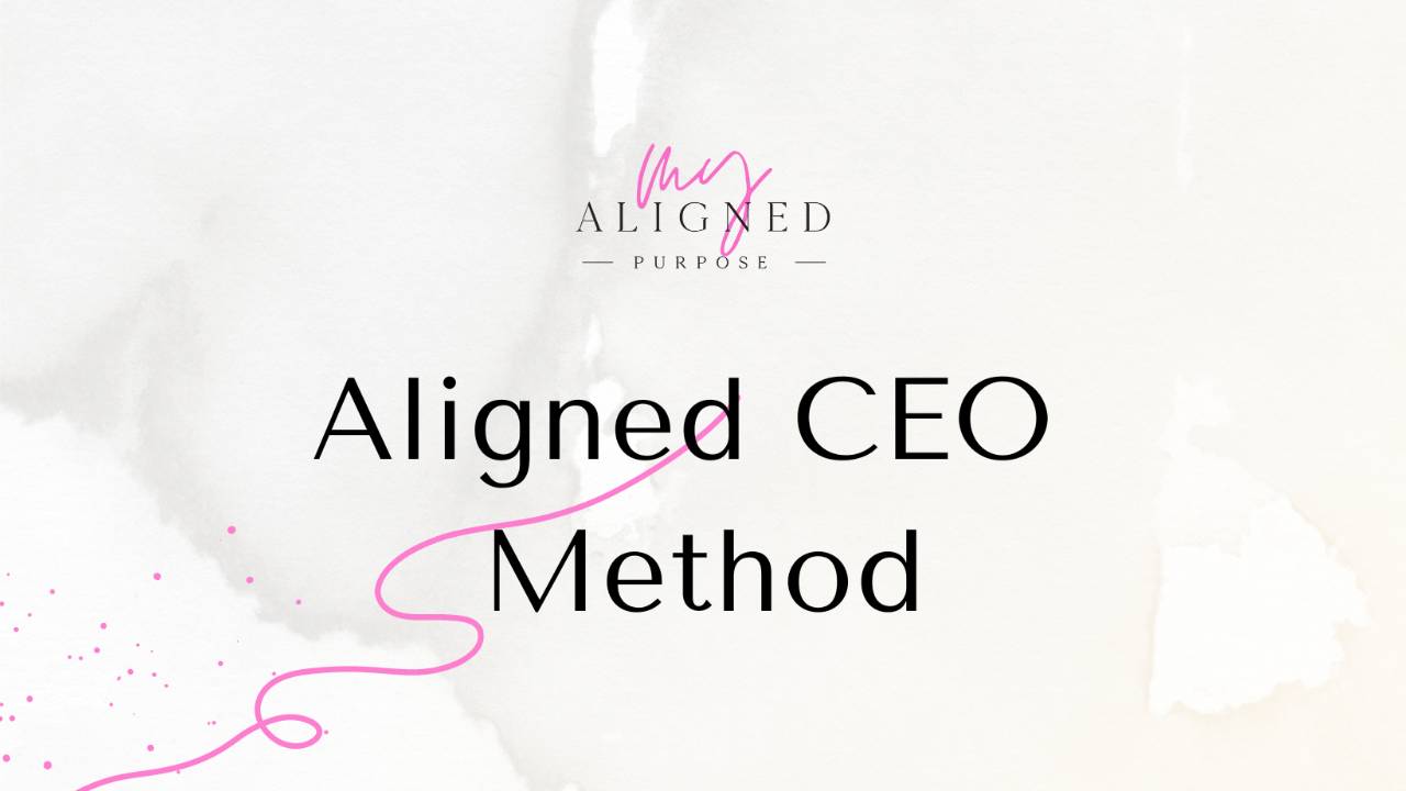 Aligned CEO Method by My Aligned Purpose