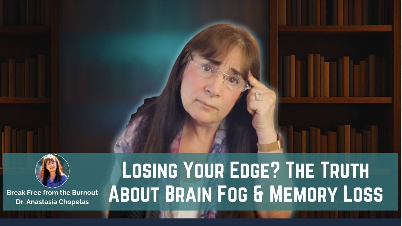 Losing Your Edge? The Truth About Brain Fog and Memory Loss