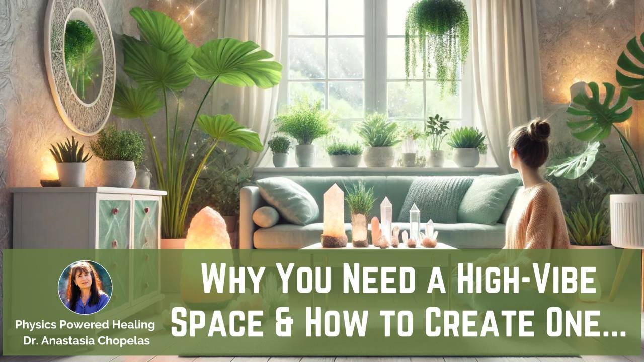 Why You Need a High-Vibration Space and How to Create One...