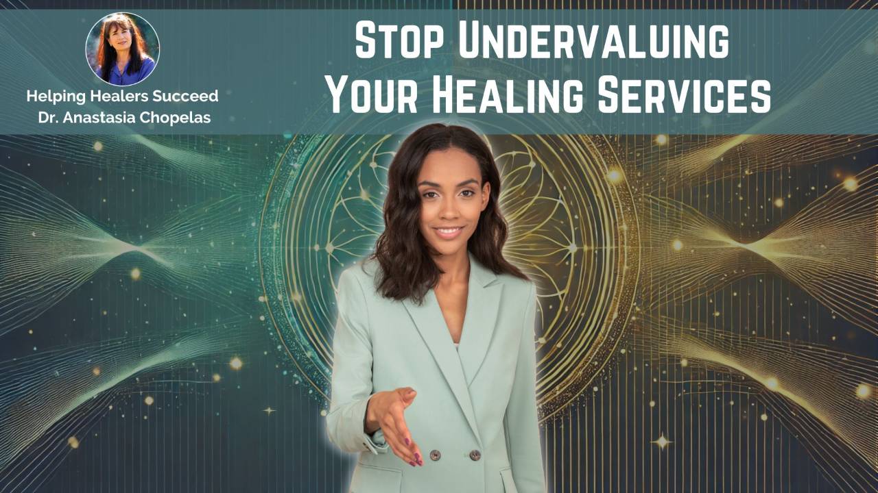 Stop Undervaluing Your Healing Skills: The Truth is Shocking