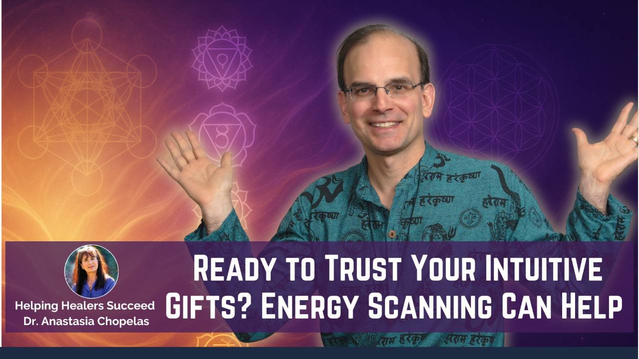 Ready to Trust Your Intuitive Gifts? Energy Scanning Can Help