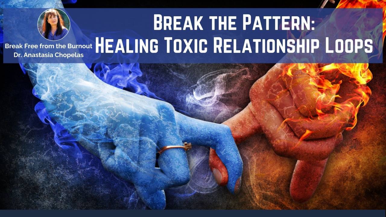 Break the Pattern: Healing Toxic Relationship Loops