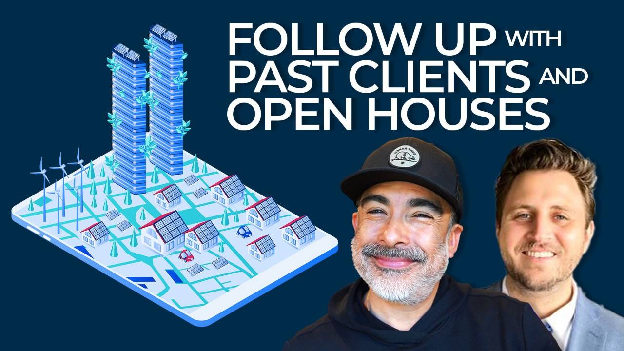 Follow-ups with Past Clients and Open House