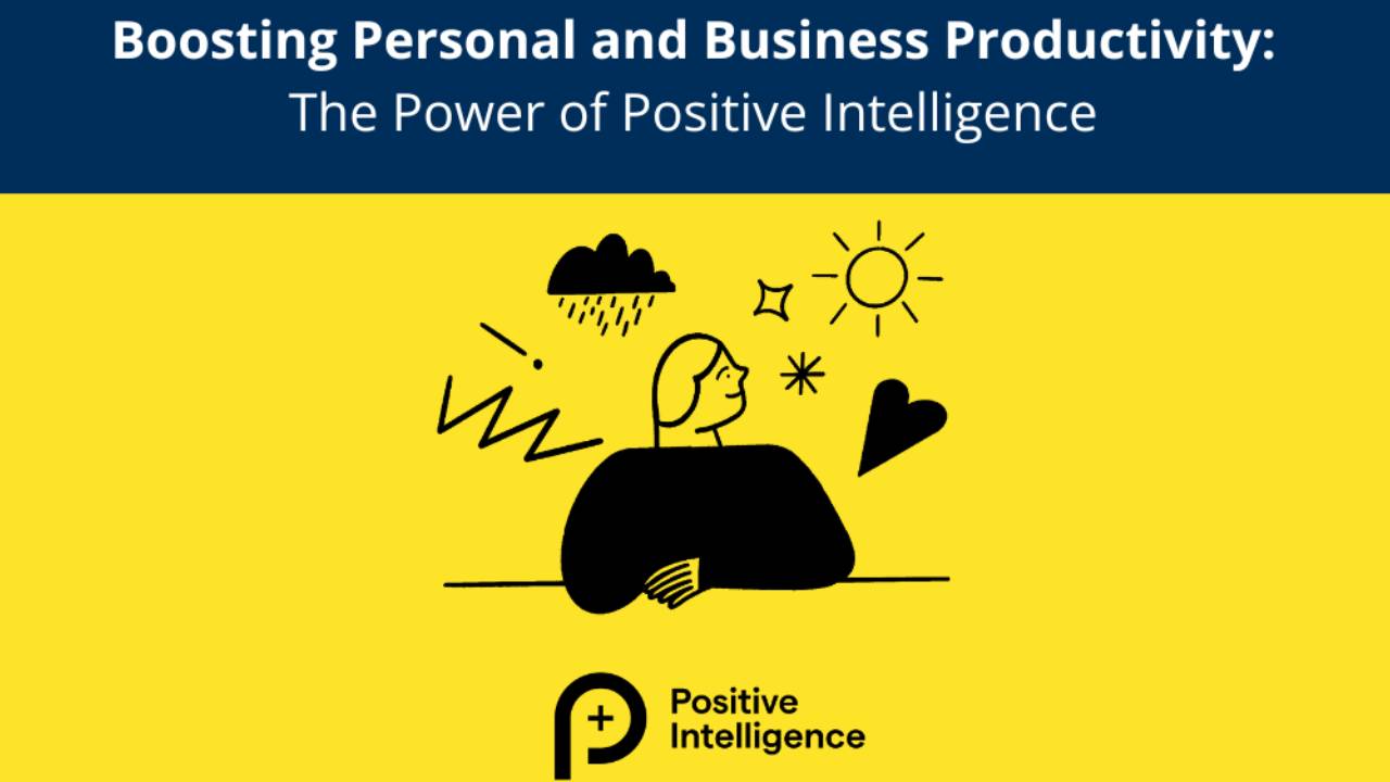 Boosting Personal and Business Productivity with Positive Intelligence