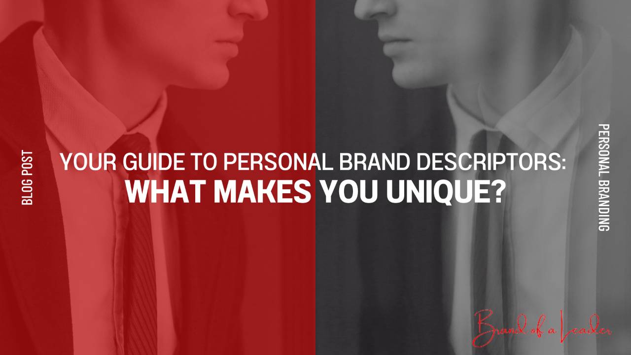 Your Guide to Personal Brand Descriptors: What Makes You Unique?