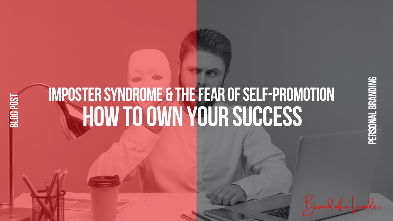 Overcoming Imposter Syndrome: A Guide to Authentic Self-Promotion