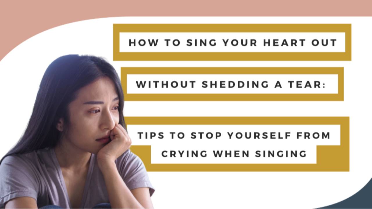 How to Sing Your Heart Out Without Shedding a Tear