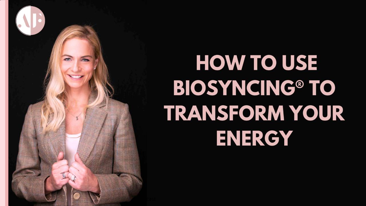 How To Use BioSyncing® To Transform Your Energy
