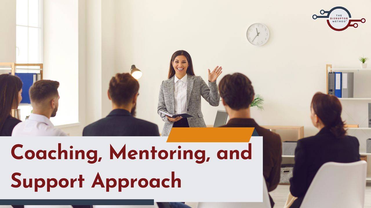 Coaching, Mentoring, and Support Approach
