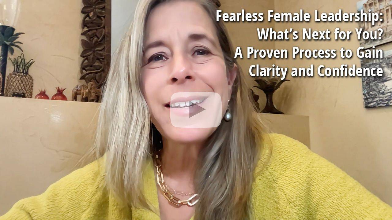Fearless Female Leadership Proven Process to Gain Clarity & Confidence
