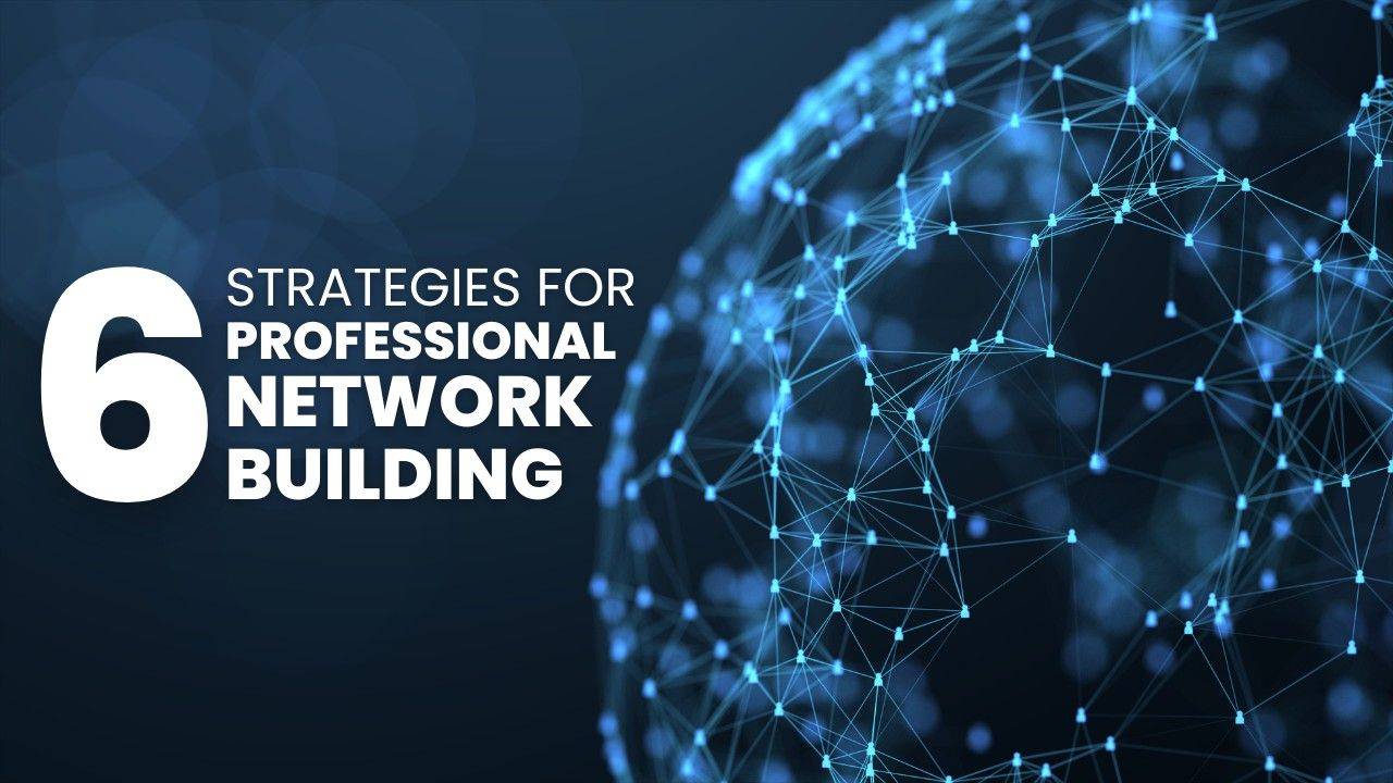 Strategies for Professional Network Building