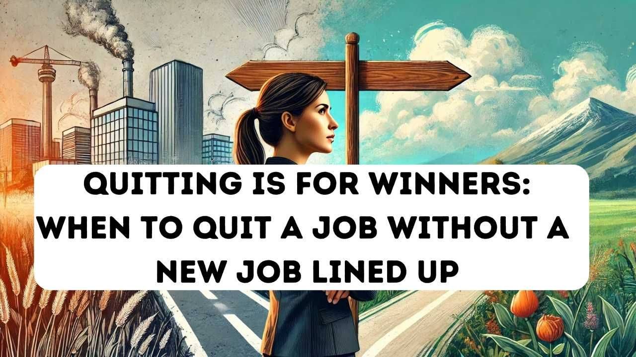 When is it Okay to Quit a Job Without a New Job Lined Up?