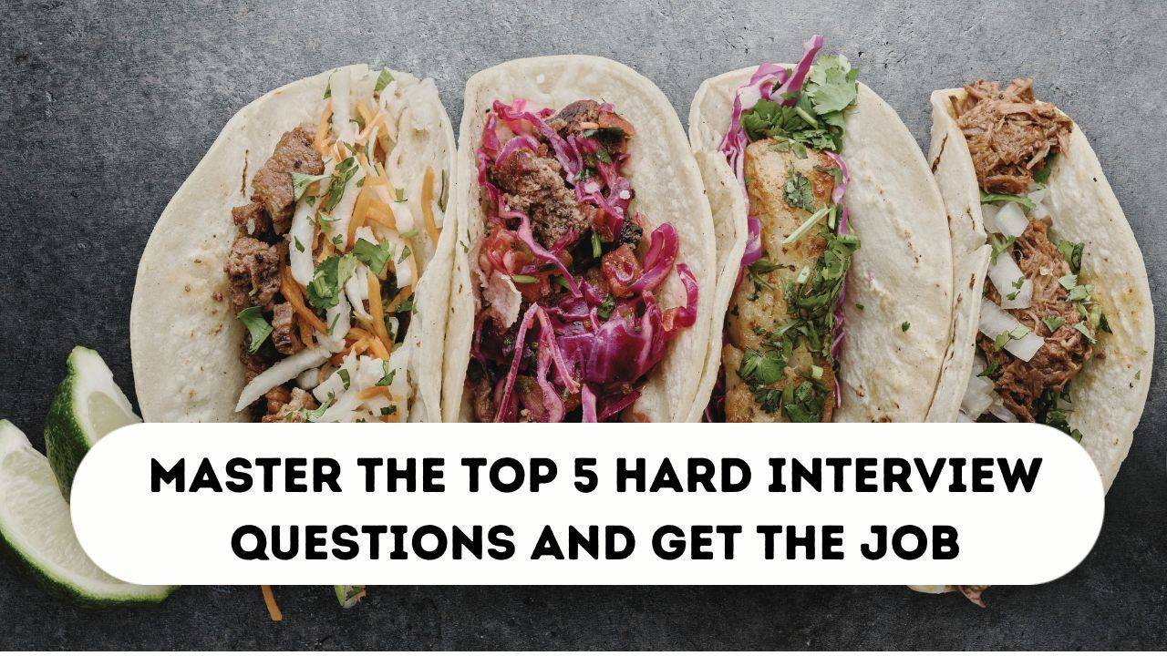Master the Top 5 Hard Interview Questions and Get the Job
