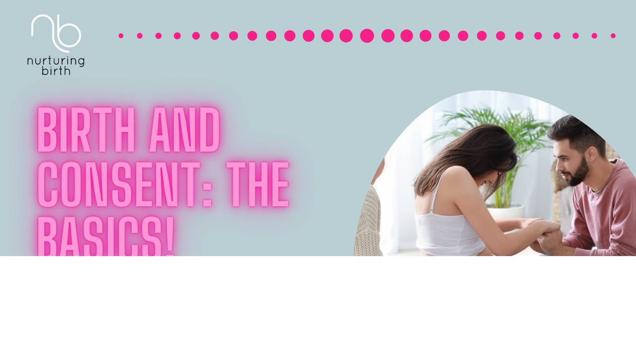 Birth and Consent: The Basics!