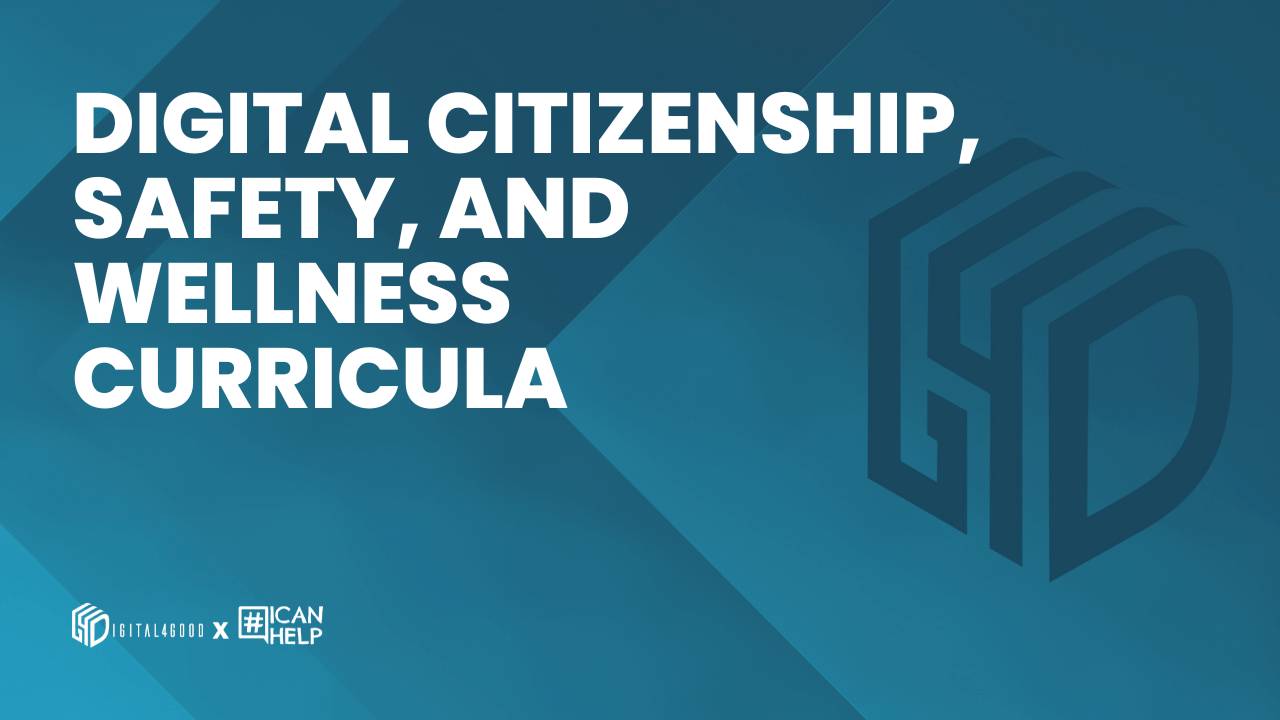 Teach Digital Citizenship, Safety, and Wellness with Digital4Good