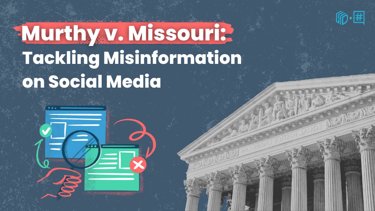 Murthy v. Missouri: Tackling Misinformation on Social Media