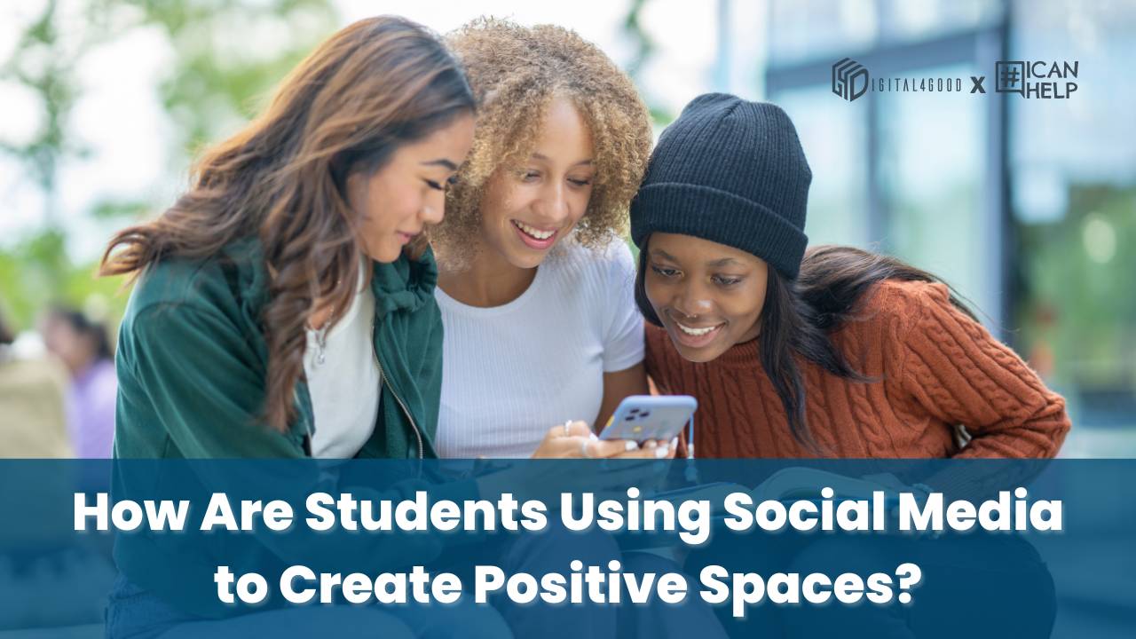 How Are Students Using Social Media to Create Positive Spaces?